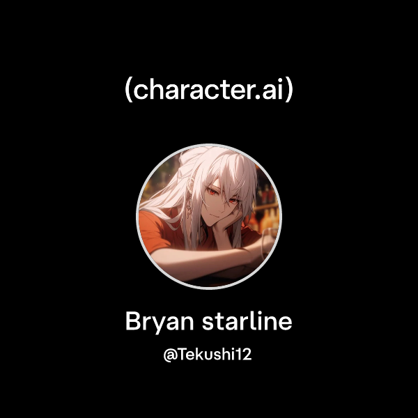 Chat with Bryan starline | character.ai | Personalized AI for every moment of your day