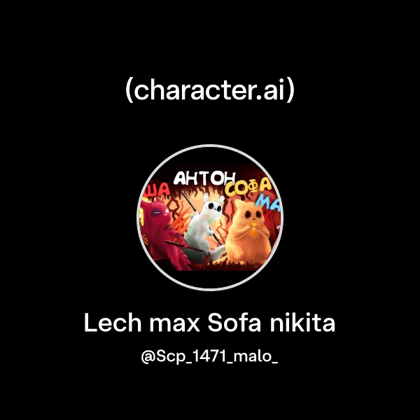 Chat with Lech max Sofa nikita | character.ai | AI Chat, Reimagined ...