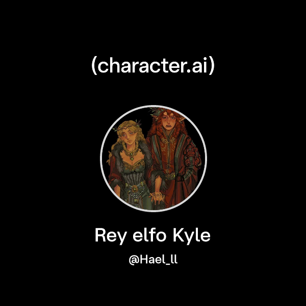 Chat with Rey elfo Kyle | character.ai | Personalized AI for every moment of your day
