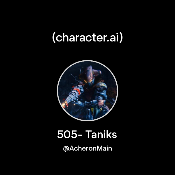 Chat with Taniks | character.ai | Personalized AI for every moment of ...
