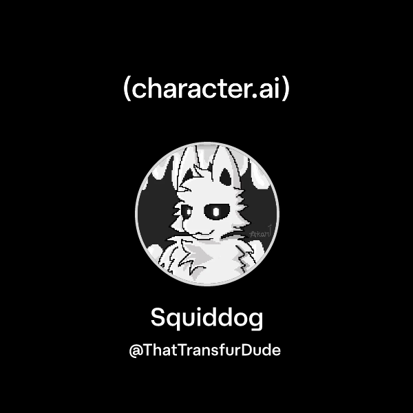 Chat with Squiddog | character.ai | Personalized AI for every moment of ...