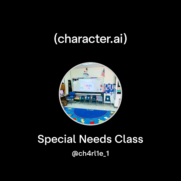 Chat with Special Needs Class | character.ai | AI Chat, Reimagined–Your Words. Your World.