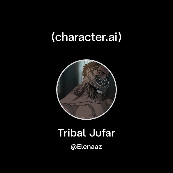 Chat with Tribal Jufar | character.ai | Personalized AI for every ...