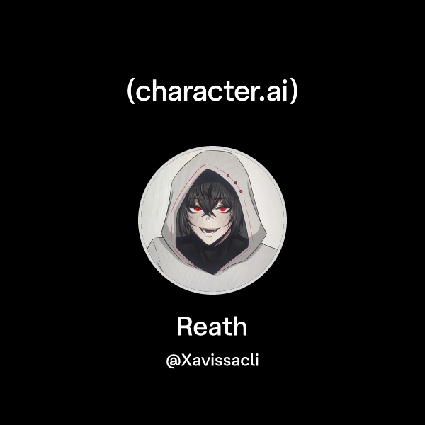 Chat with Reath | character.ai | Personalized AI for every moment of ...