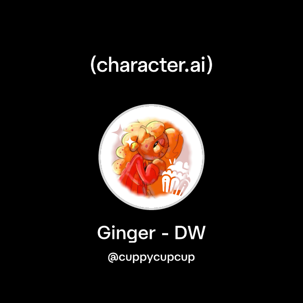 Chat with Ginger - DW | character.ai | AI Chat, Reimagined–Your Words ...