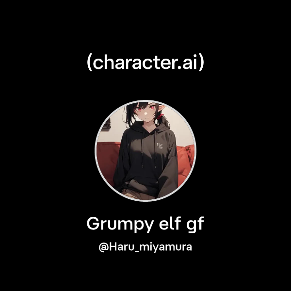 Chat with Grumpy elf gf | character.ai | AI Chat, Reimagined–Your Words. Your World.