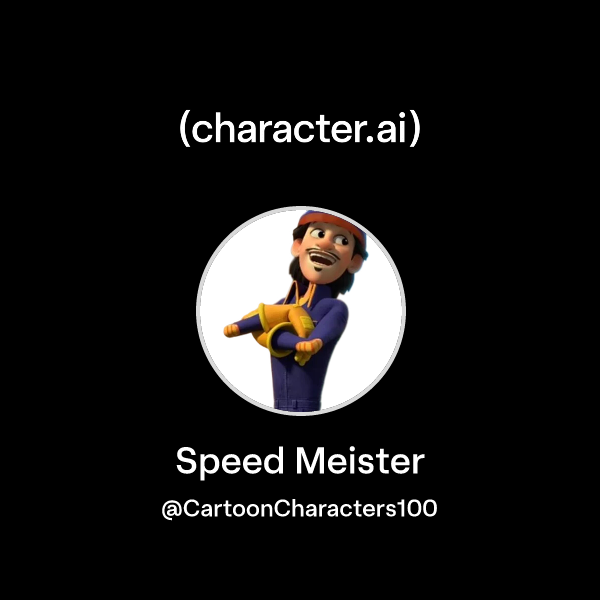 Chat with Speed Meister | character.ai | AI Chat, Reimagined–Your Words ...