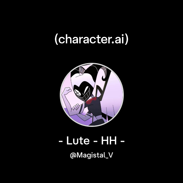 Chat with - Lute - HH - | character.ai | Personalized AI for every ...