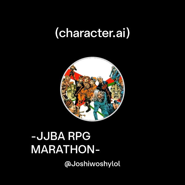 Chat with -JJBA RPG MARATHON- | character.ai | Personalized AI for ...