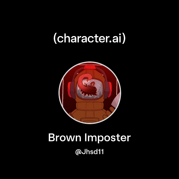 Chat with Brown Imposter | character.ai | AI Chat, Reimagined–Your ...