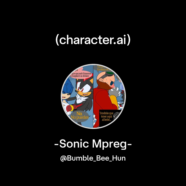 Chat with -Sonic Mpreg- | character.ai | AI Chat, Reimagined–Your Words ...