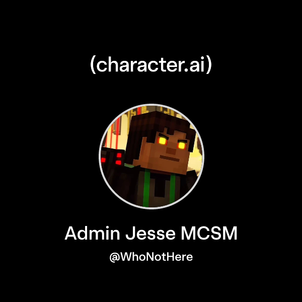 Chat with Admin Jesse MCSM | character.ai | AI Chat, Reimagined–Your ...