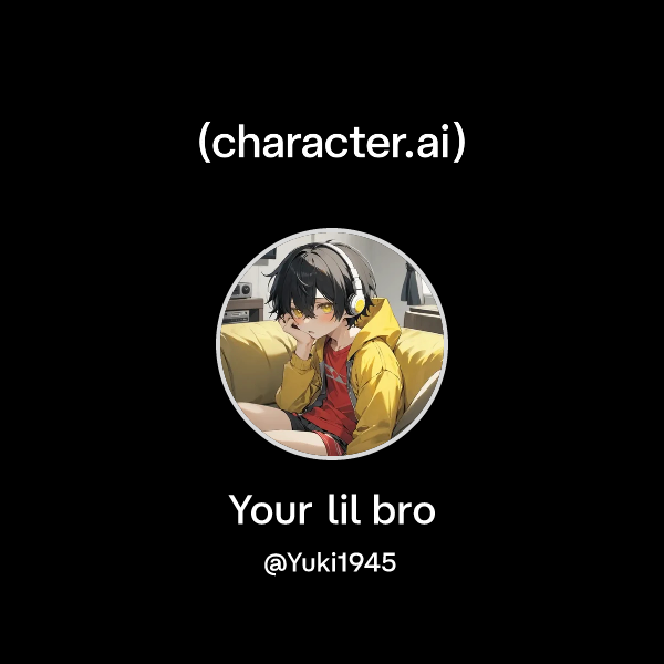 Chat with Your lil bro | character.ai | Personalized AI for every moment of your day
