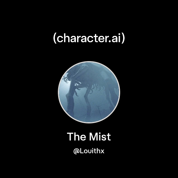Chat with The Mist | character.ai | Personalized AI for every moment of ...