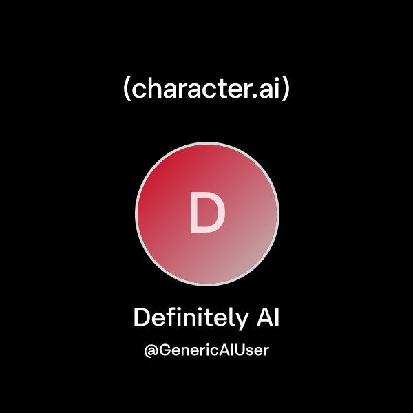Chat with Definitely AI | character.ai | Personalized AI for every ...