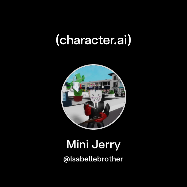Chat with Mini Jerry | character.ai | AI Chat, Reimagined–Your Words ...