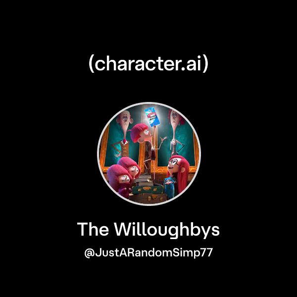 Chat with The Willoughbys | character.ai | AI Chat, Reimagined–Your ...