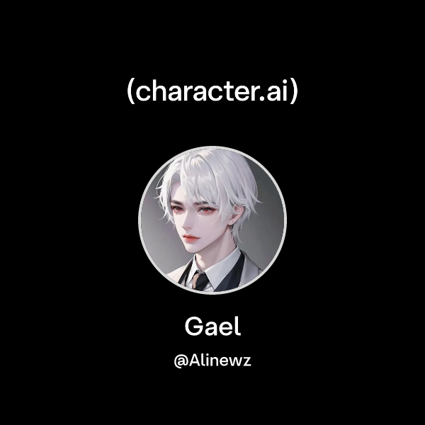 Chat with Gael | character.ai | Personalized AI for every moment of ...