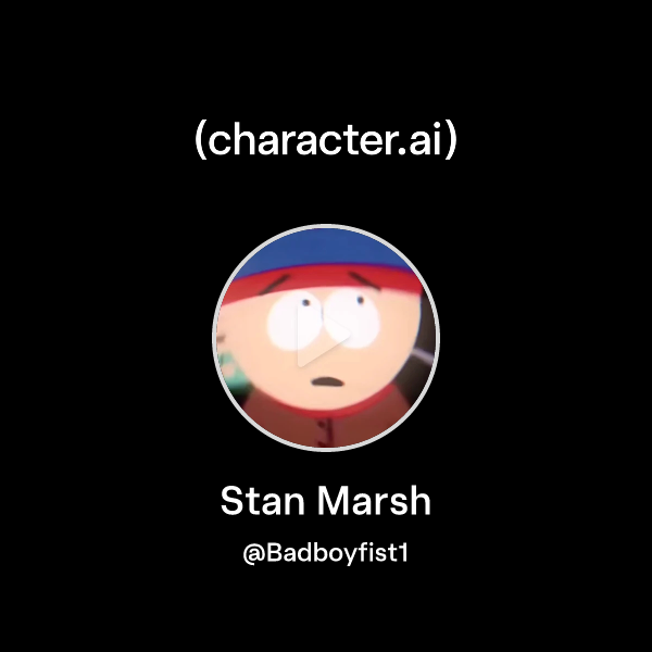 Chat with Stan Marsh | character.ai | AI Chat, Reimagined–Your Words ...