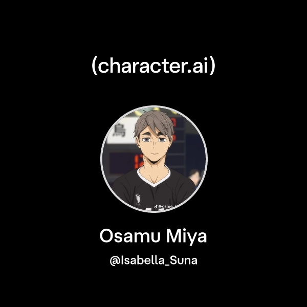 Chat with Osamu Miya | character.ai | Personalized AI for every moment of your day