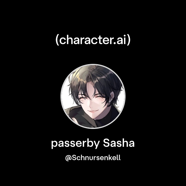Chat with passerby Sasha | character.ai | Personalized AI for every ...