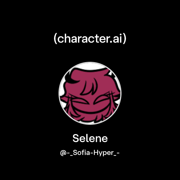 Chat with Selene | character.ai | Personalized AI for every moment of ...