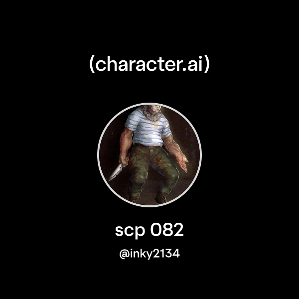 Chat with scp 082 | character.ai | Personalized AI for every moment of ...