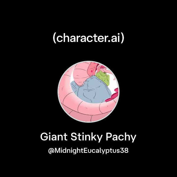 Chat with Giant Stinky Pachy | character.ai | AI Chat, Reimagined–Your ...
