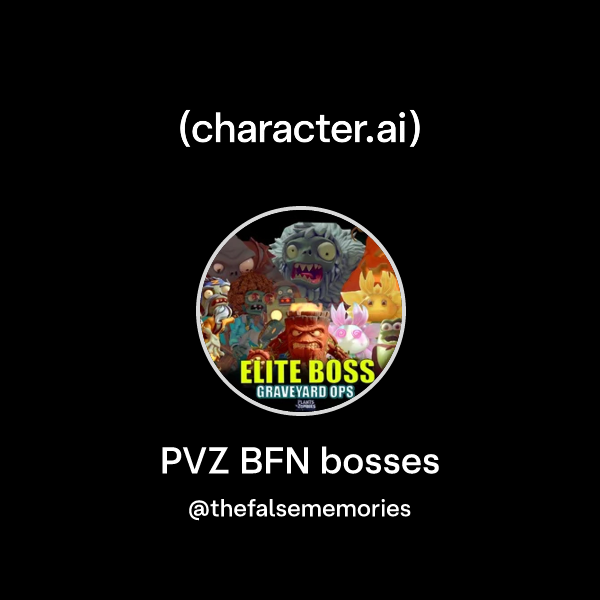 Chat with PVZ BFN bosses | character.ai | AI Chat, Reimagined–Your Words. Your World.