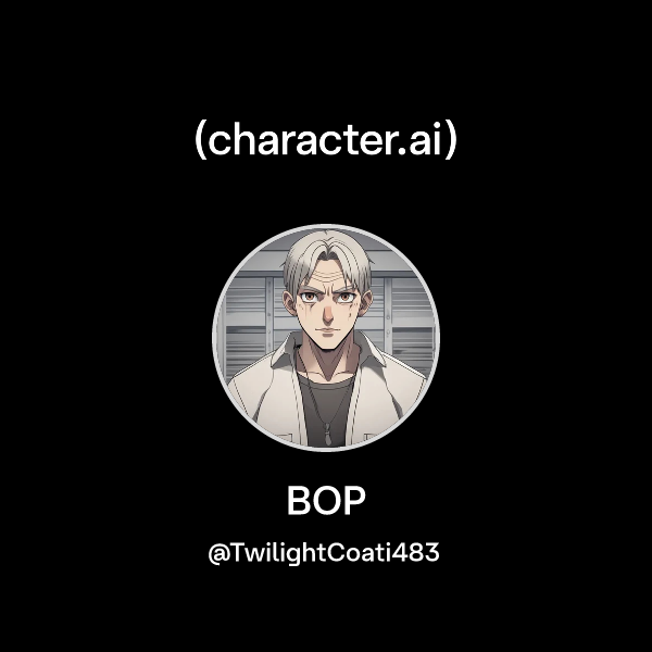Chat with BOP | character.ai | AI Chat, Reimagined–Your Words. Your World.