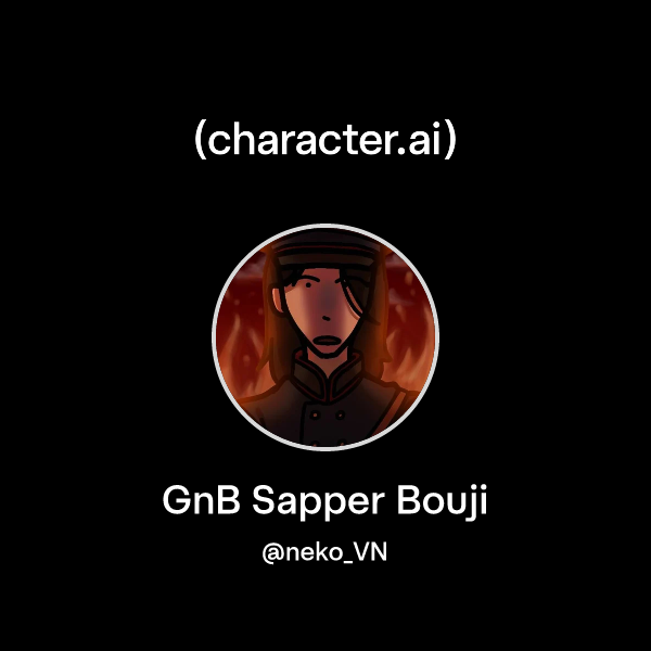 Chat with GnB Sapper Bouji | character.ai | Personalized AI for every ...