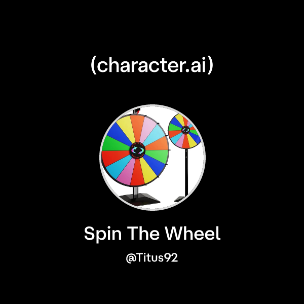 Chat with Spin The Wheel | character.ai | Personalized AI for every ...