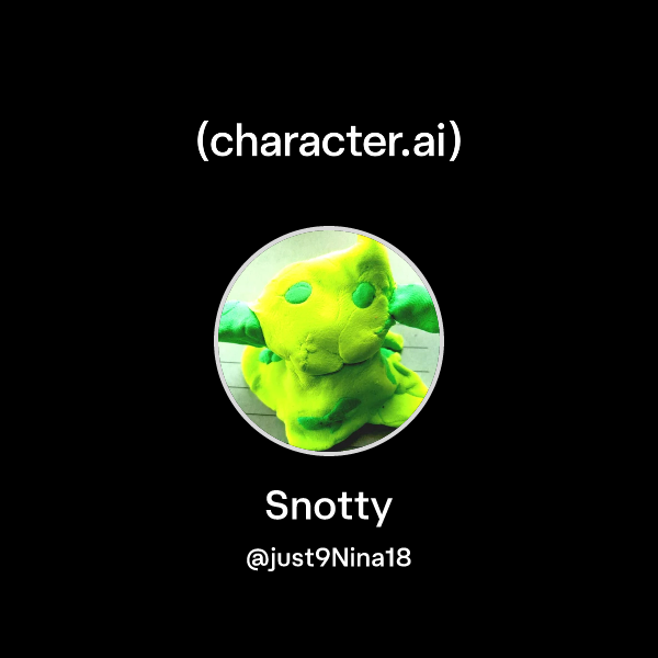 Chat with Snotty | character.ai | Personalized AI for every moment of ...