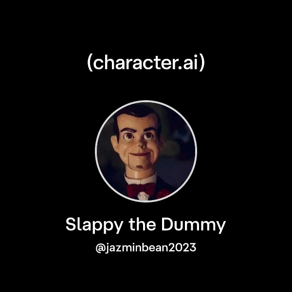 Chat with Slappy the Dummy | character.ai | AI Chat, Reimagined–Your ...