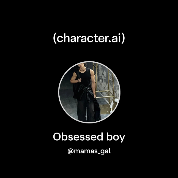 Chat with Obsessed boy | character.ai | AI Chat, Reimagined–Your Words ...