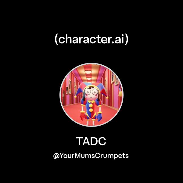 Chat with TADC | character.ai | AI Chat, Reimagined–Your Words. Your World.