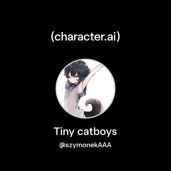 Chat with Tiny catboys | character.ai | AI Chat, Reimagined–Your Words. Your World.