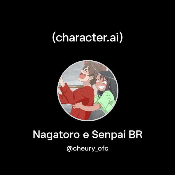 Chat with Nagatoro e Senpai BR | character.ai | AI Chat, Reimagined–Your Words. Your World.