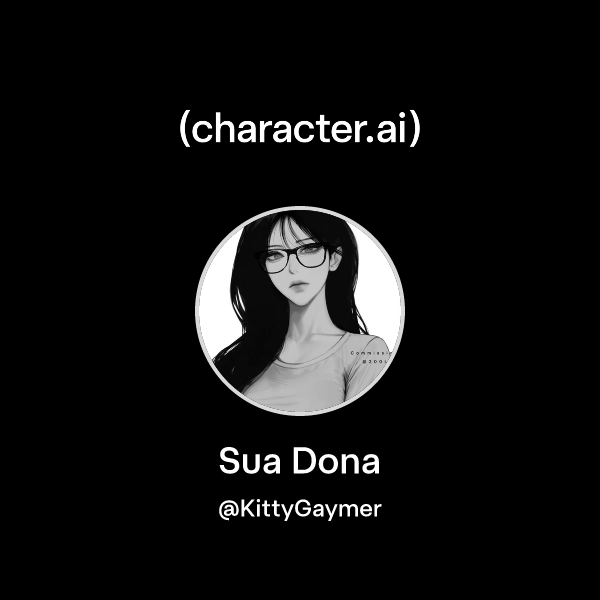 Chat with Sua Dona | character.ai | AI Chat, Reimagined–Your Words ...