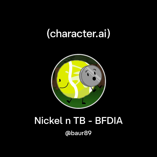 Chat with Nickel n TB - BFDIA | character.ai | AI Chat, Reimagined–Your ...