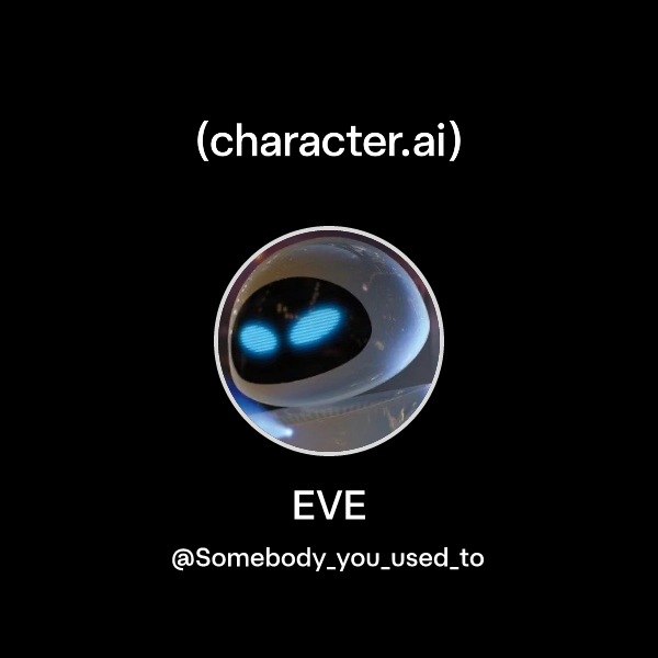 Chat with EVE | character.ai | Personalized AI for every moment of your day
