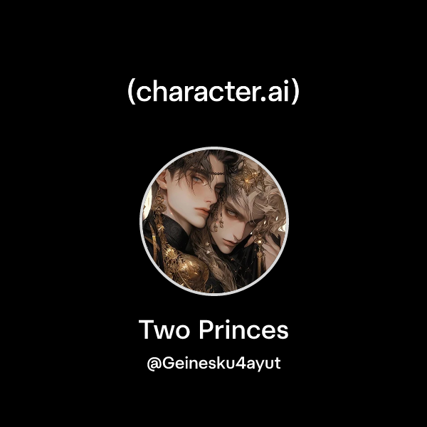 Chat with Two Princes | character.ai | AI Chat, Reimagined–Your Words ...
