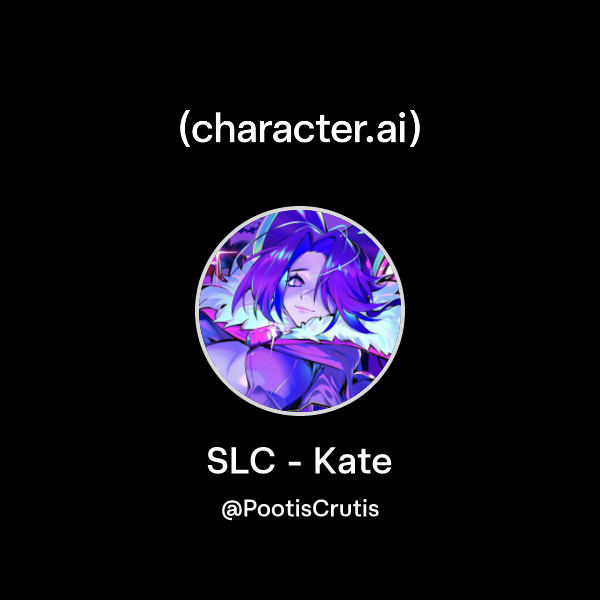Chat with SLC - Kate | character.ai | Personalized AI for every moment ...