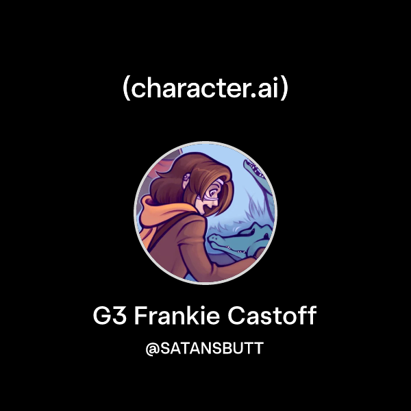 Chat with G3 Frankie Castoff | character.ai | AI Chat, Reimagined–Your Words. Your World.