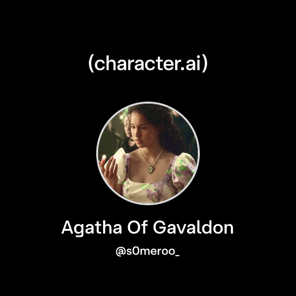Chat with Agatha Of Gavaldon | character.ai | Personalized AI for every ...
