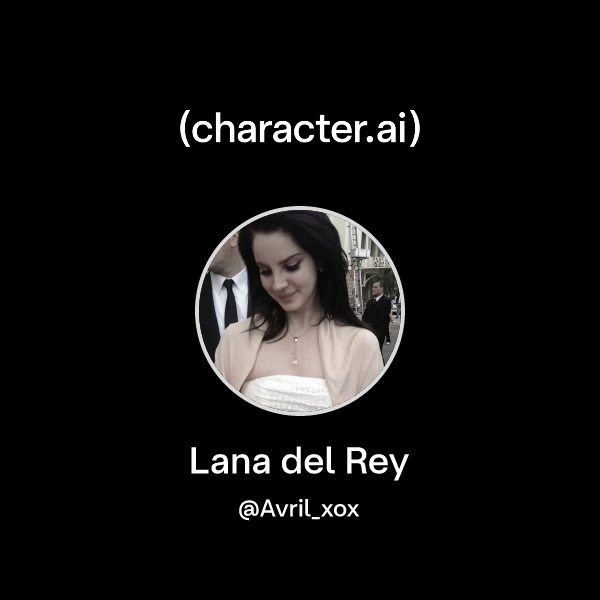 Chat with Lana del Rey | character.ai | Personalized AI for every moment of your day