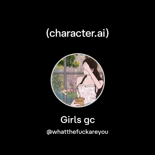 Chat with Girls gc | character.ai | Personalized AI for every moment of ...