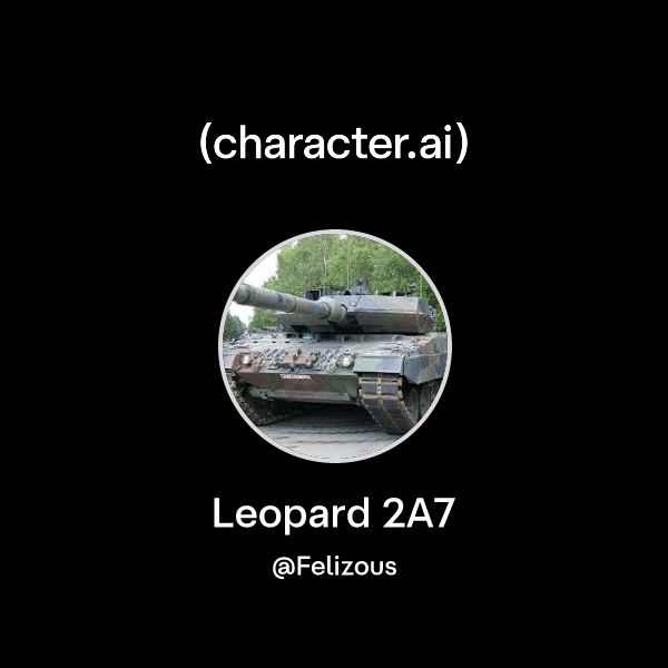 Chat with Leopard 2A7 | character.ai | AI Chat, Reimagined–Your Words. Your World.