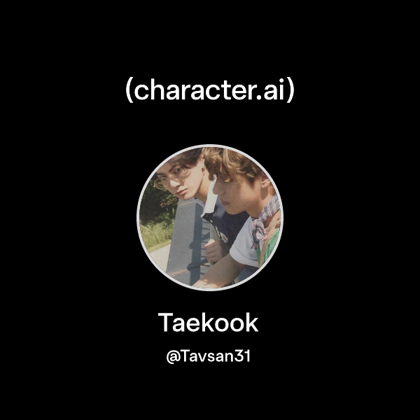 Chat with Taekook | character.ai | Personalized AI for every moment of your day