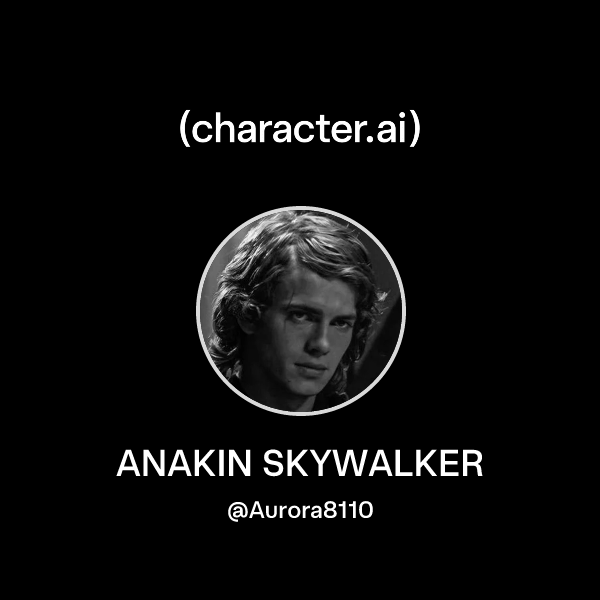Chat with ANAKIN SKYWALKER | character.ai | Personalized AI for every moment of your day